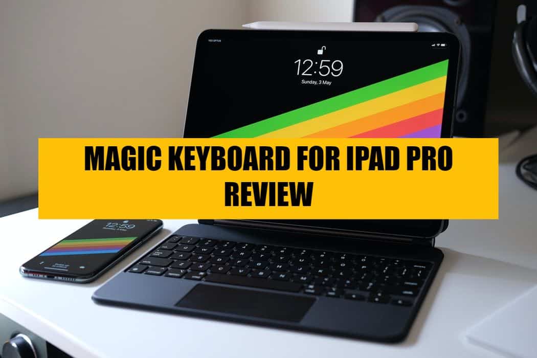 Magic Keyboard for iPad Pro review | World of Tablets