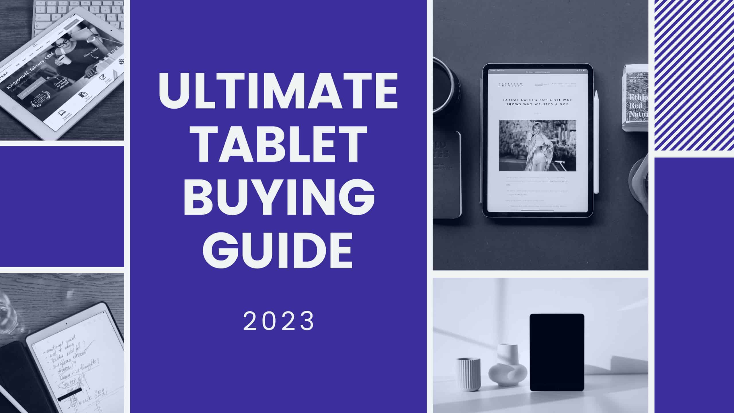 Beginner’s Guide to Buying a Tablet in 2023 - WorldofTablet